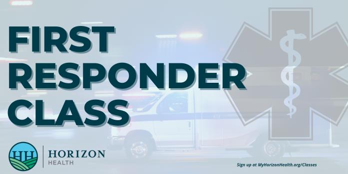 Horizon Health Offers First Responder Class